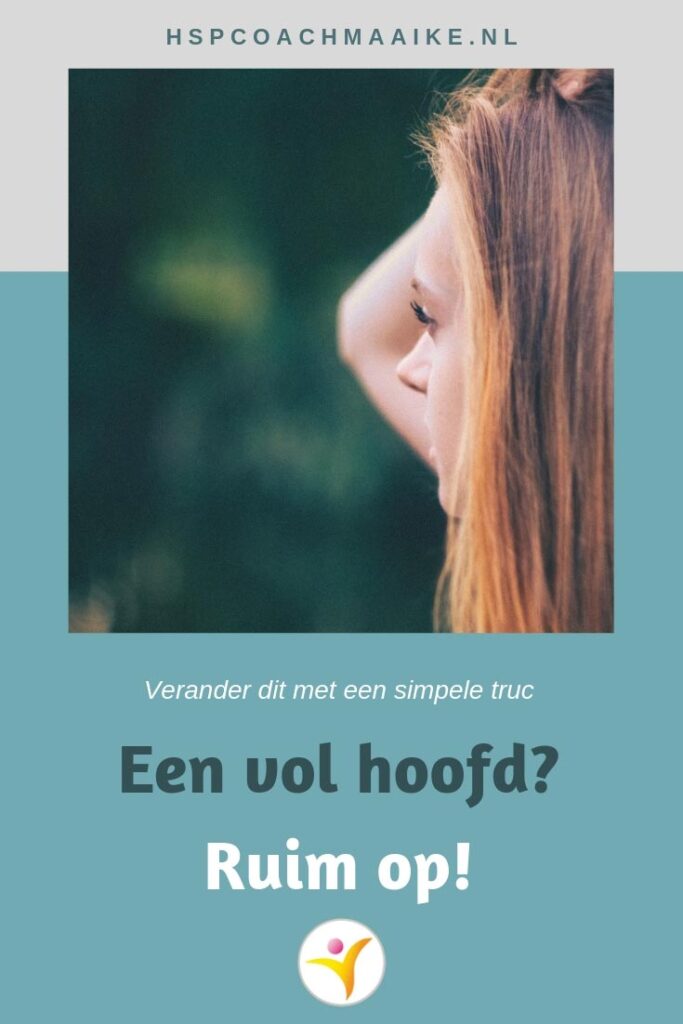 Een vol hoofd? Ruim op! 3 HSP tips | Maaike Kruijsen, HSP coach