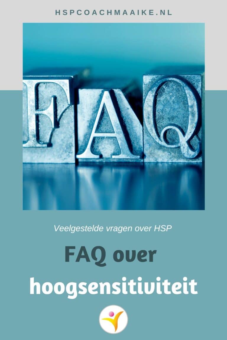 FAQ over hoogsensitiviteit | HSP coach Maaike